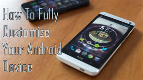 How To Fully Customize Your Android Phone Tablet Make It Sexy Youtube