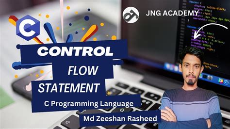 Control Flow Statements C Programming Beginners To Advance Lecture 04 Jng Academy Youtube