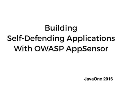Building Self Defending Applications With Owasp Appsensor Javaone 2016 Pdf