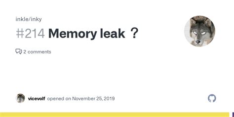 Memory Leak Issue 214 Inkle Inky GitHub