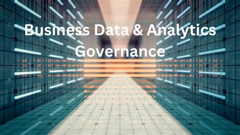 Enhancing Data And Analytics Governance A Comprehensive Roadmap