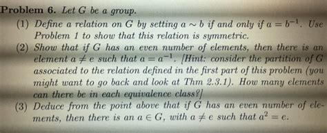 Solved Problem 6 Let G Be A Group 1 Define A Relation On Chegg Com