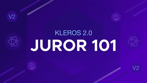 Kleros 2 0 Juror 101