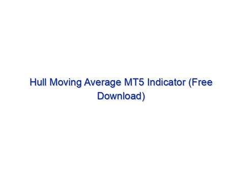 Hull Moving Average Mt5 Indicator Free Download Forex In World