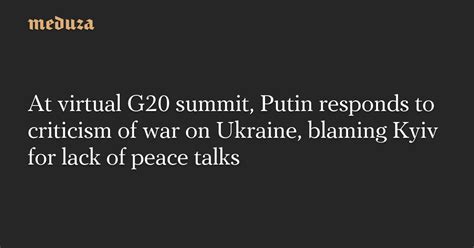 At Virtual G20 Summit Putin Responds To Criticism Of War On Ukraine