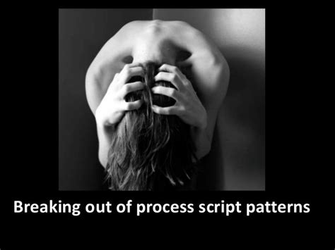 breaking out of process script patterns transactional analysis