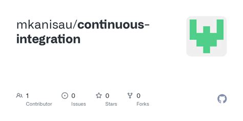 Github Mkanisaucontinuous Integration