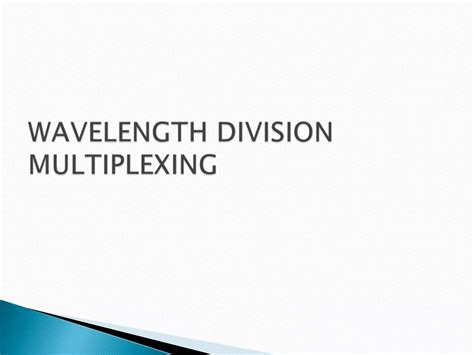 Wavelength Division Multiplexing Pptx