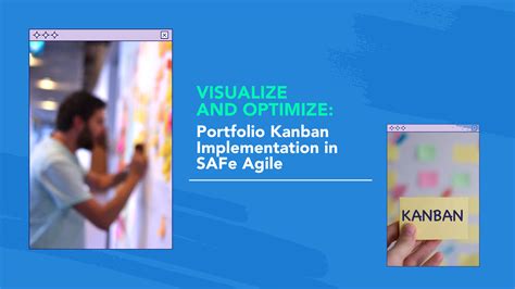 Visualize And Optimize Portfolio Kanban Implementation In Safe Agile