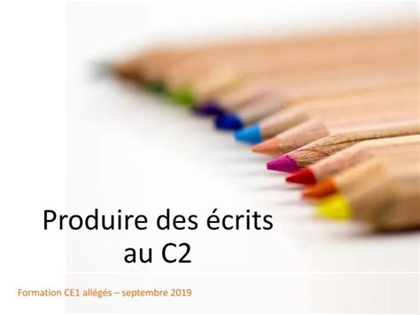 PPT Produire des écrits au C2 PowerPoint Presentation free download