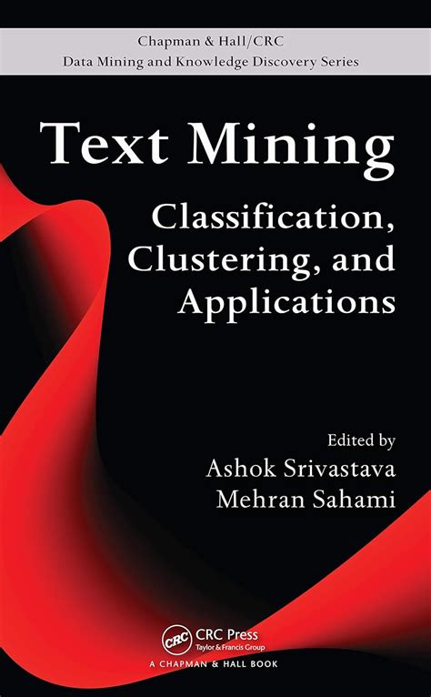Text Mining Classification Clustering And Applications Chapman And Hallcrc Data Mining And