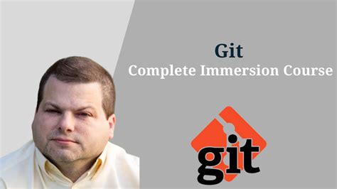 Git Complete Immersion Course