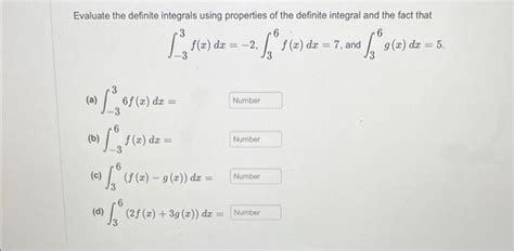 Solved Evaluate The Definite Integrals Using Properties Of Chegg