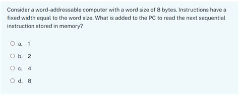 Solved Consider A Word Addressable Computer With A Word Size