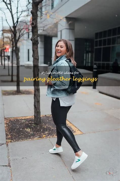 Stylish Outfit Ideas For Pairing Pleather Leggings Shunvogue