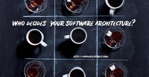 who decide your software architecture java architect journey