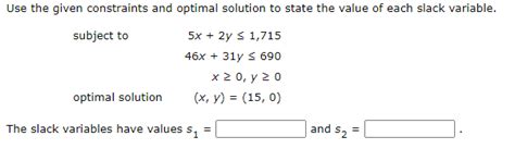 Solved Use The Given Constraints And Optimal Solution To