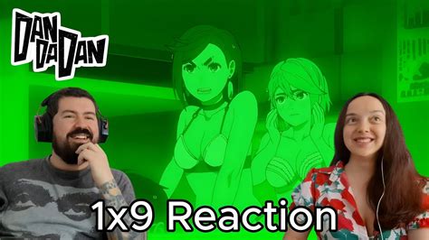 Dan Da Dan Keeps Getting Crazier And We Love It 😅 1x9 Reaction