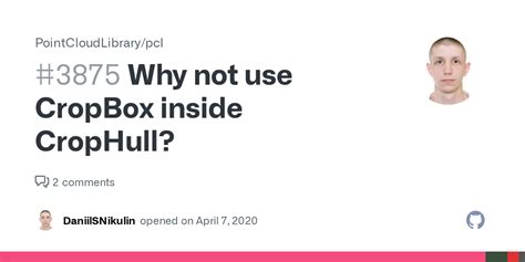 Why Not Use Cropbox Inside Crophull · Issue 3875 · Pointcloudlibrarypcl · Github