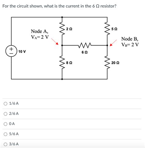 Solved For The Circuit Shown What Is The Current In The 6 Chegg Com