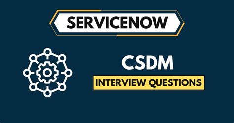 Servicenow Csdm Interview Questions 2024 Servicenow Spectaculars Omender Singh