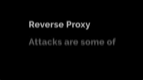Reverse Proxy Attacks Explained Jorge Castillo