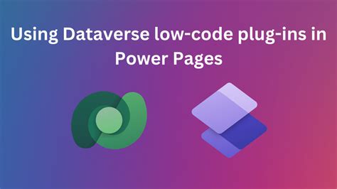 Using Dataverse Low Code Plug Ins With Power Pages The Readyxrm Blog By Nick Doelman