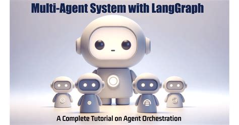 Multi Agent System Tutorial With Langgraph