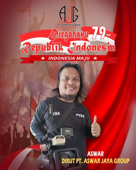 Aswar Ceo Pt Aswar Jaya Group Mengucapkan Selamat Hut Ri Ke 79