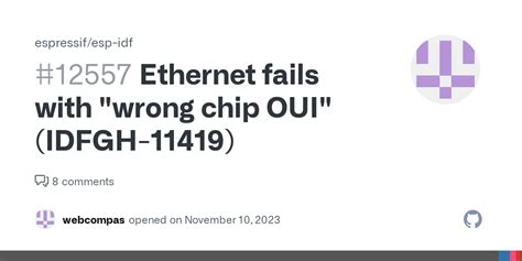 Ethernet Fails With Wrong Chip OUI IDFGH 11419 Issue 12557 Espressif Esp Idf GitHub
