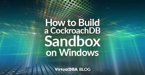 How To Set Up A Cockroachdb Lab On Windows Virtual Dba Posted On The Topic Linkedin