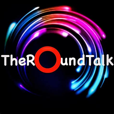 The Round Talk