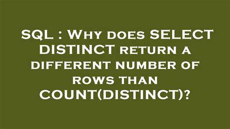 Sql Why Does Select Distinct Return A Different Number Of Rows Than