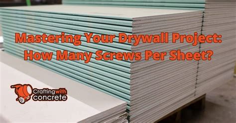 How Many Screws Per Sheet Of Drywall