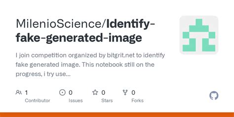 GitHub MilenioScience Identify Fake Generated Image I Join Competition Organized By Bitgrit