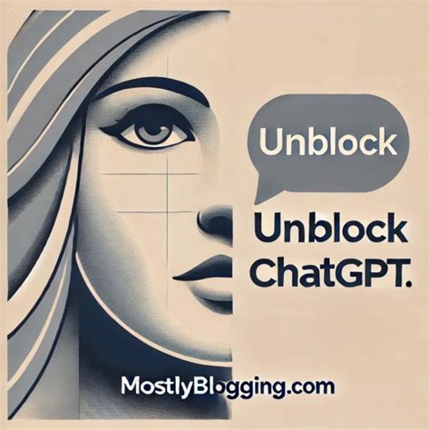 ChatGPT Unblocked Powerful Ways To Unlock Its Full Potential