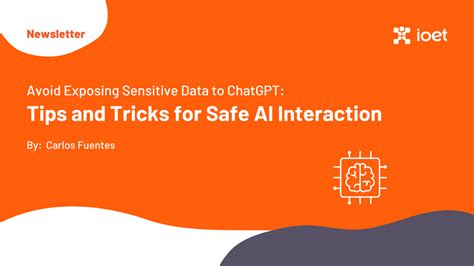 Avoid Exposing Sensitive Data To Chatgpt Tips And Tricks For Safe Ai
