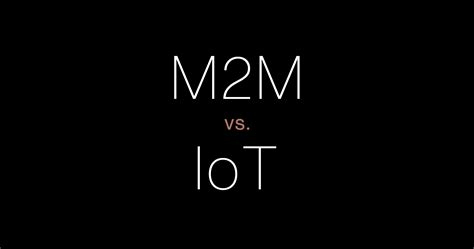 Whats The Difference Between M2M Vs IoT Onomondo