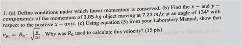 Solved A Define Conditions Under Which Linear Momentum Chegg