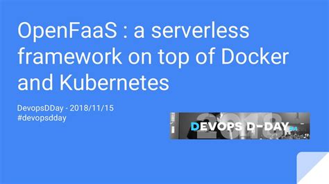 openfaas a serverless framework on top of docker and kubernetes