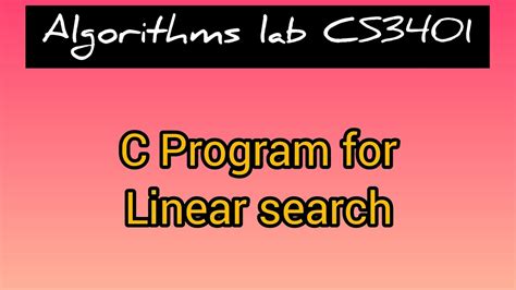 Linear Search C Program Algorithms Lab Youtube