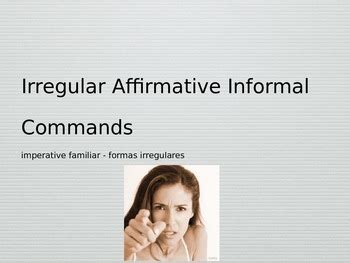 Spanish Irregular Affirmative Informal Commands PowerPoint TpT