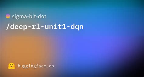 Sigma Bit Dotdeep Rl Unit1 Dqn · Hugging Face