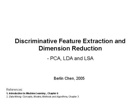 Discriminative Feature Extraction And Dimension Reduction Pca Lda