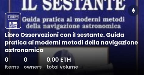 Libro Osservazioni Con Il Sestante Guida Pratica Ai Moderni Metodi Della Navigazione