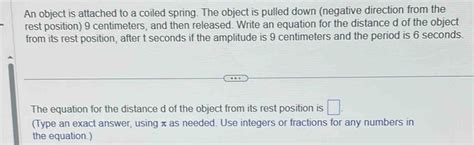Solved An Object Is Attached To A Coiled Spring The Object Is Pulled