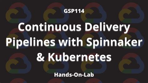 Continuous Delivery Pipelines With Spinnaker And Kubernetes