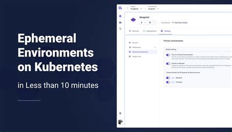 Get Ephemeral Environments On Kubernetes In Less Than 10 Minutes