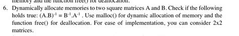 Solved Dynamically Allocate Memories To Two Square Matrices