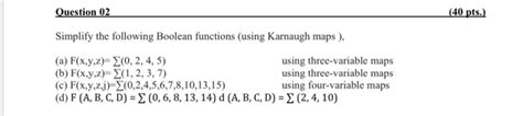 Solved Question 02 40 Pts Simplify The Following Boolean